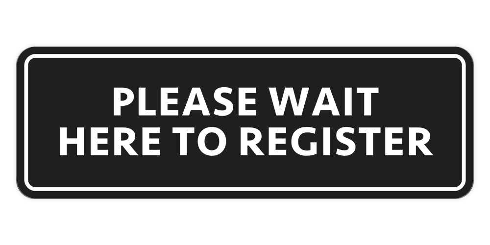 Signs ByLITA Standard Please Wait Here To Register Door or Wall Sign ...