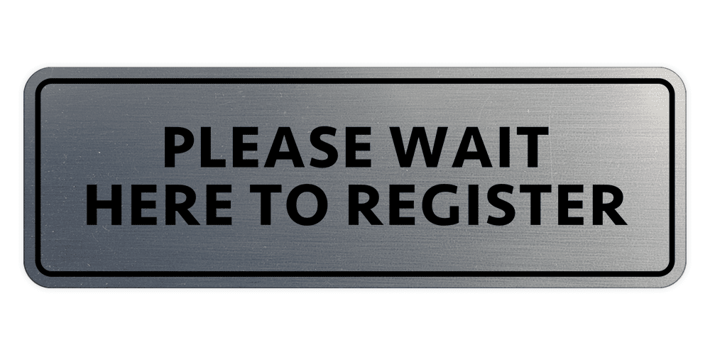 Signs ByLITA Standard Please Wait Here To Register Door or Wall Sign ...