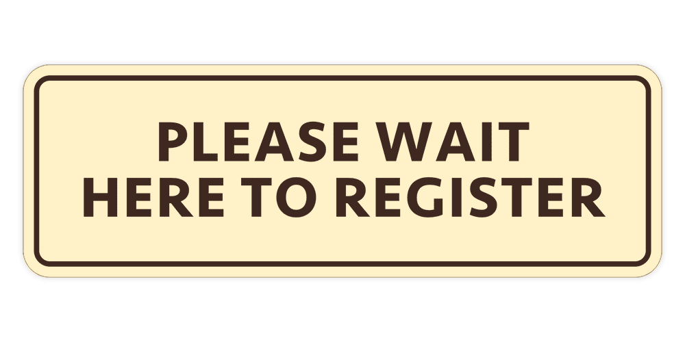 Signs ByLITA Standard Please Wait Here To Register Door or Wall Sign ...