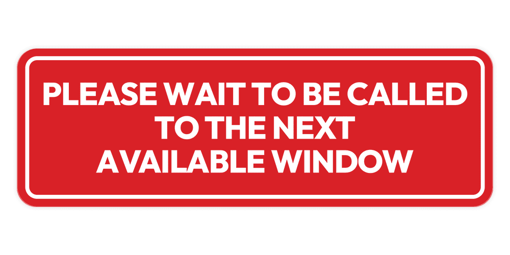 Signs ByLITA Standard Please Wait To Be Called To The Next Available ...