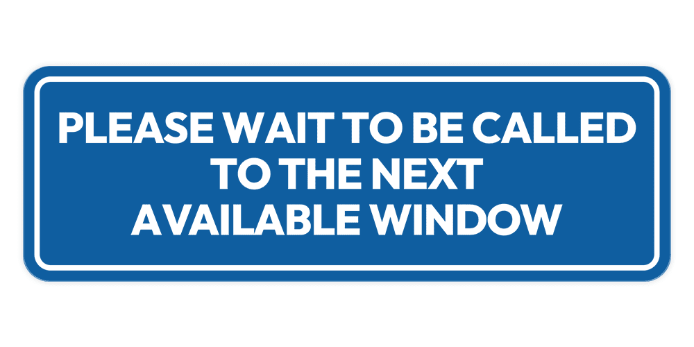 Signs ByLITA Standard Please Wait To Be Called To The Next Available ...