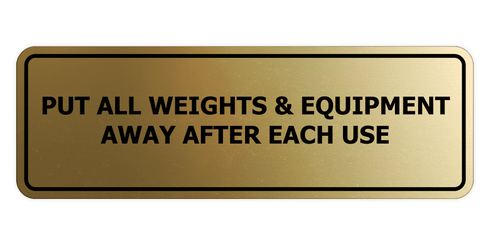 Signs ByLITA Standard Put All Weights & Equipment Away After Each Use ...