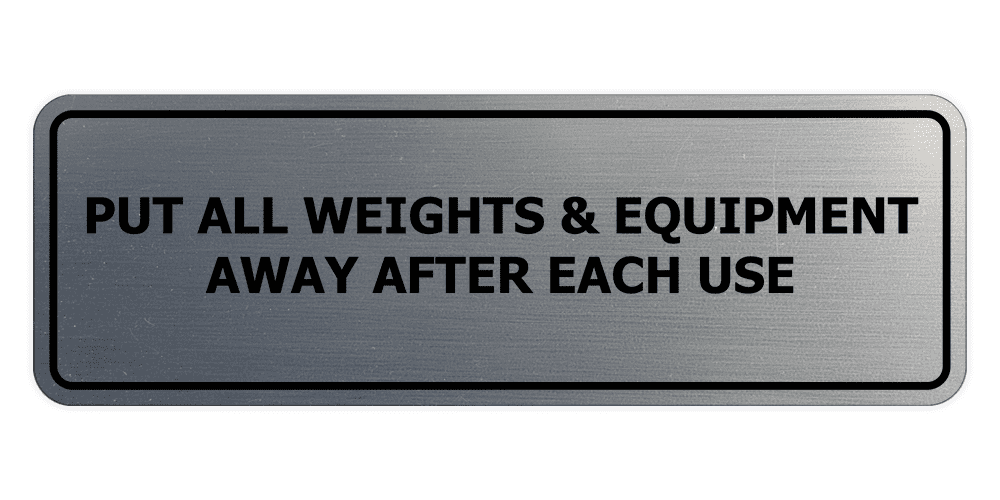 Signs ByLITA Standard Put All Weights & Equipment Away After Each Use ...