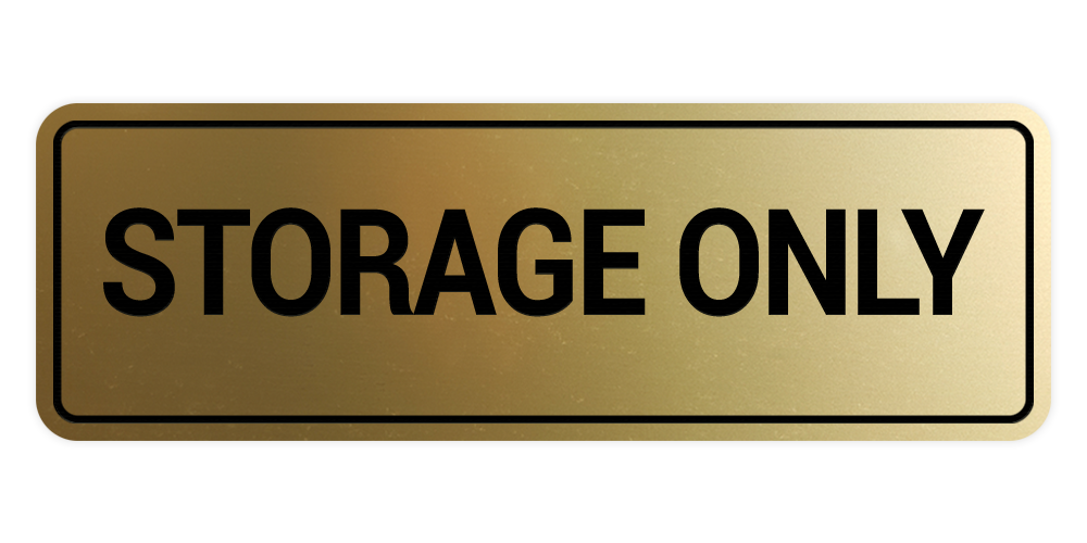 Signs ByLITA Standard Storage Only Sign (Brushed Gold) - Medium ...