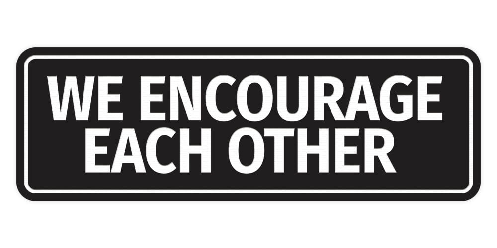 Signs ByLITA Standard We Encourage Each Other Sign (Black) - Large ...