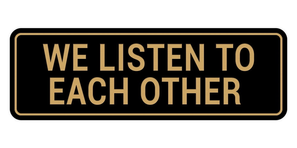 Signs ByLITA Standard We Listen To Each Other Sign (Black Gold ...