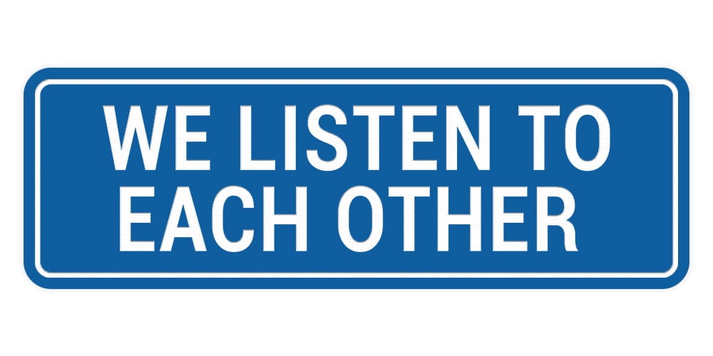 Signs ByLITA Standard We Listen To Each Other Sign (Blue) - Small ...
