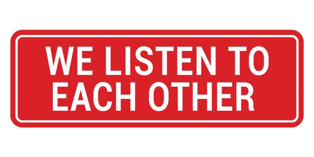 Signs ByLITA Standard We Listen To Each Other Sign (Red) - Small ...