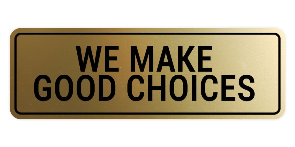 Signs ByLITA Standard We Make Good Choices Sign (Brushed Gold) - Medium ...