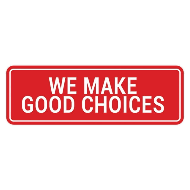 Signs ByLITA Standard We Make Good Choices Sign (Red) - Small - Walmart.com