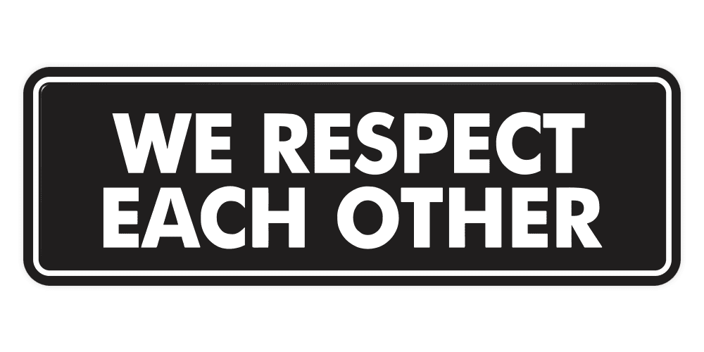 Signs ByLITA Standard We Respect Each Other Sign (Black) - Large ...