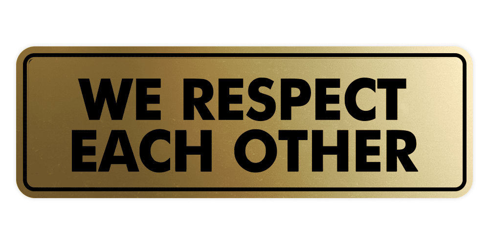 Signs ByLITA Standard We Respect Each Other Sign (Brushed Gold) - Large ...