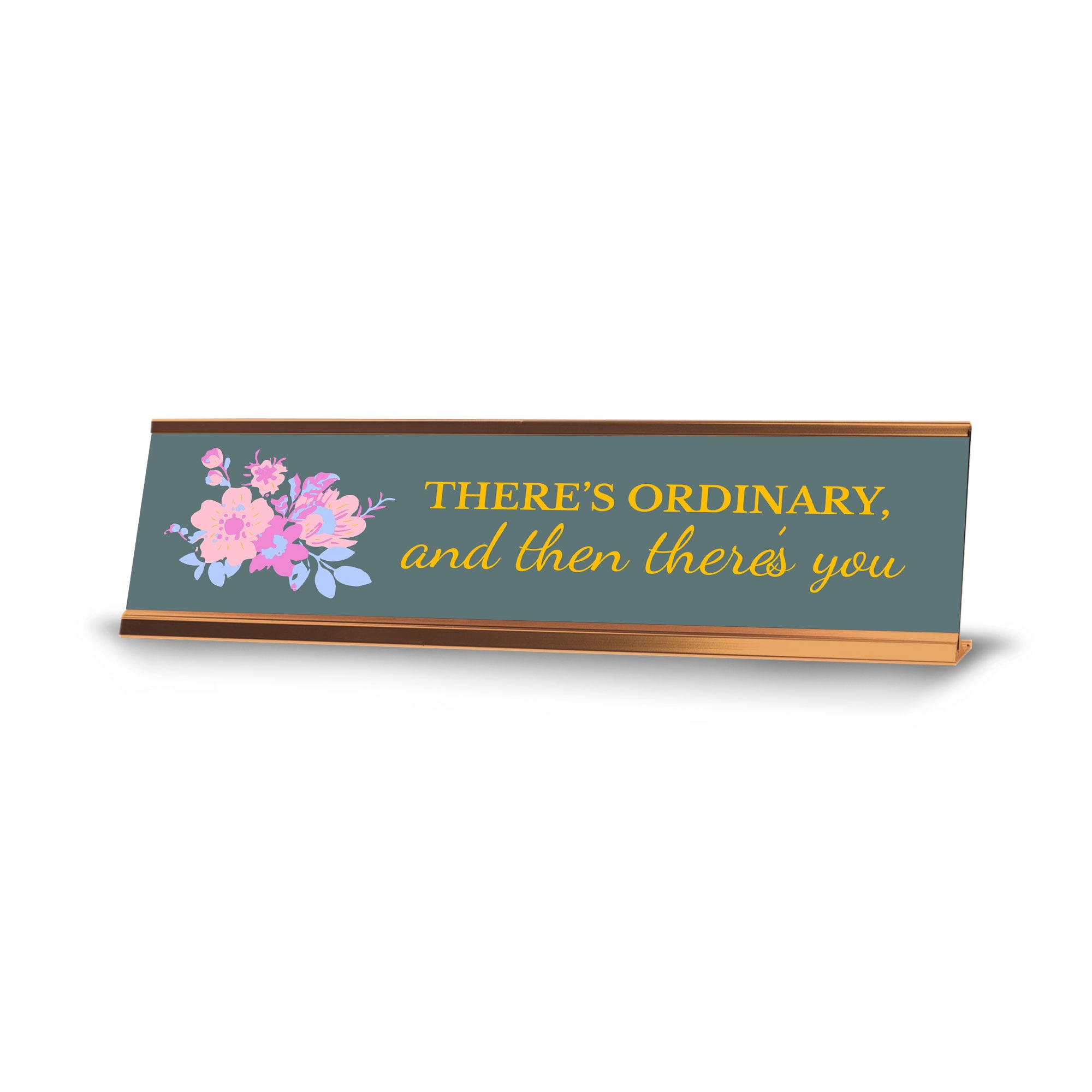 Signs ByLITA There’s Ordinary, And Then There’s You, Rose Gold Frame ...