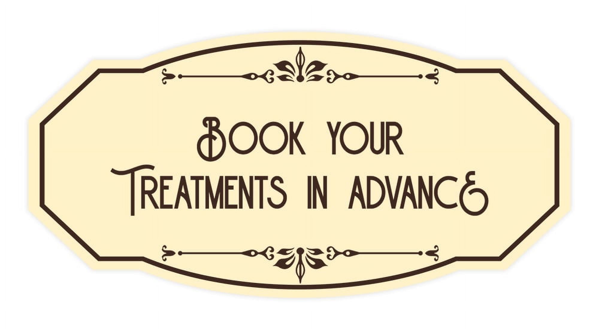 Signs ByLITA Victorian Book Your Treatments In Advance Sign (Ivory/Dark ...