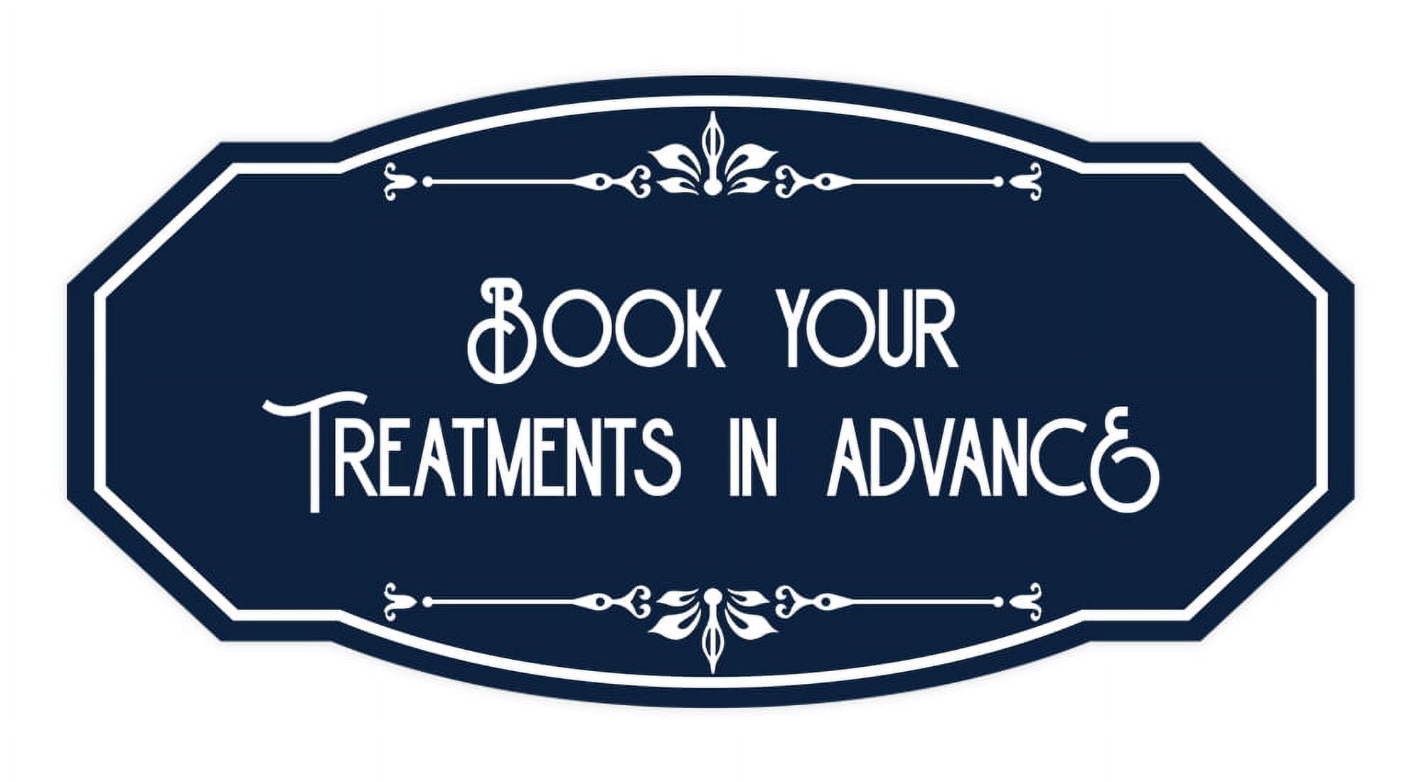 Signs ByLITA Victorian Book Your Treatments In Advance Sign (Navy Blue ...