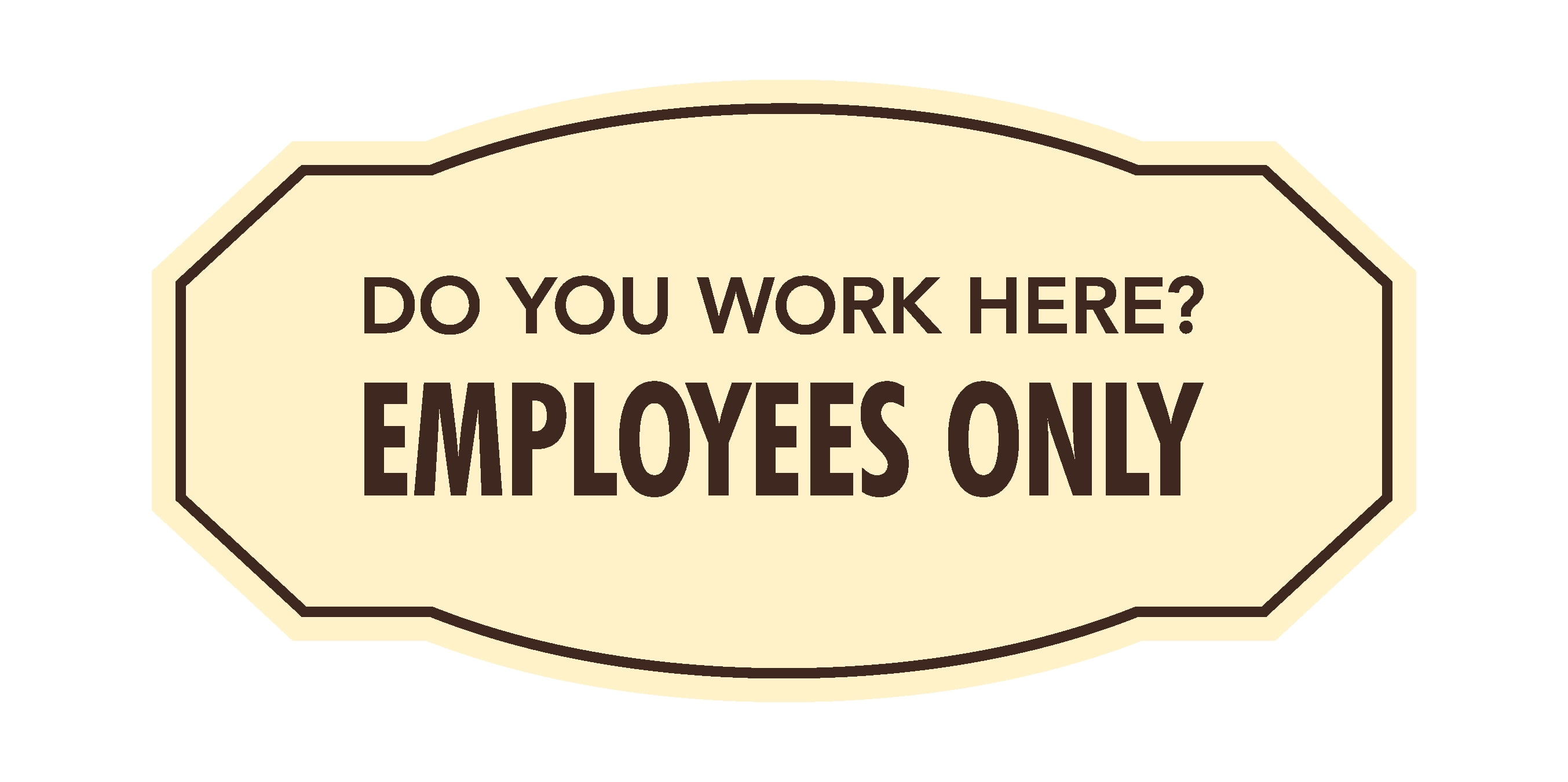 Signs ByLITA Victorian Do you work here? Employees Only Business Sign ...