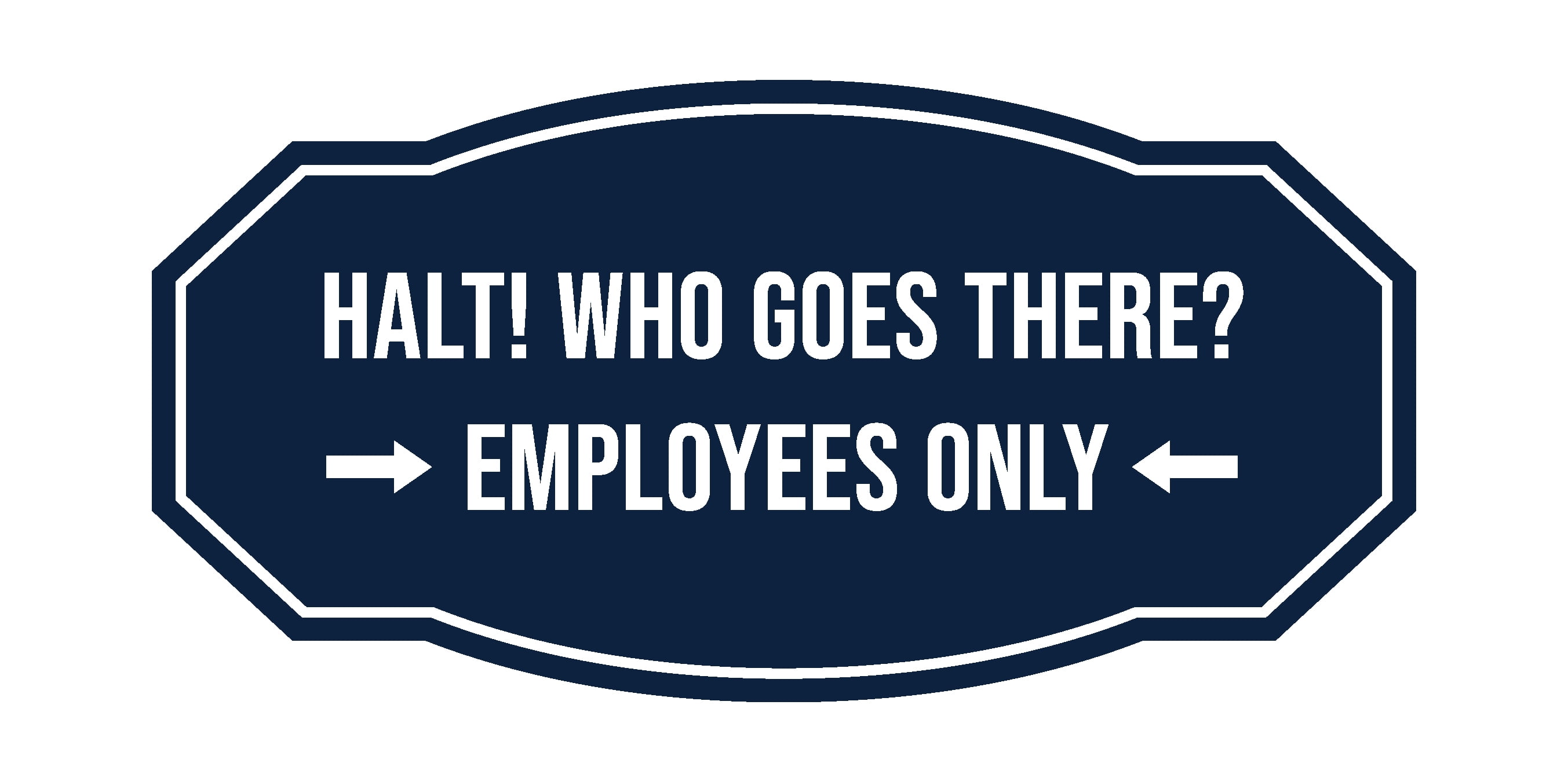 Signs ByLITA Victorian Halt! Who goes there? Employees Only Business ...