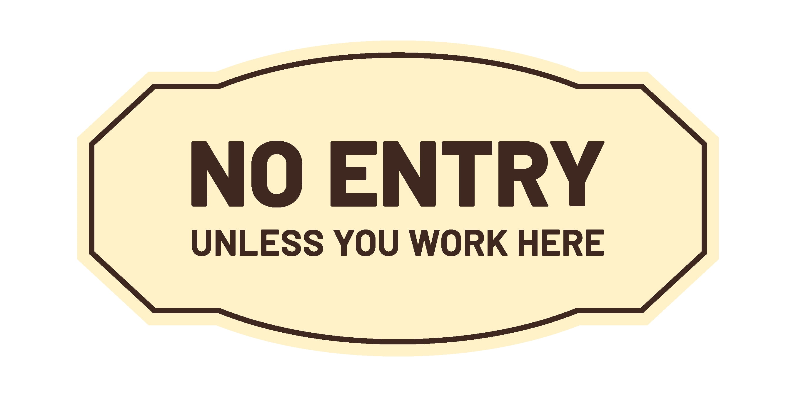 Signs ByLITA Victorian No Entry Unless You Work Here Business Sign ...