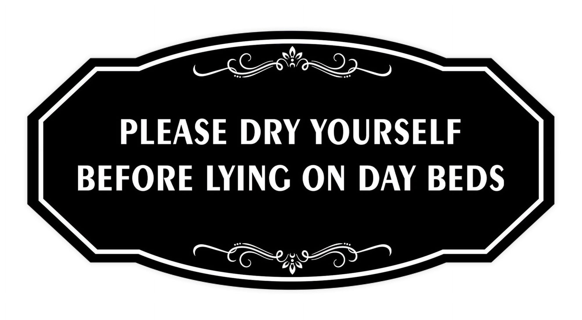 Signs ByLITA Victorian Please dry yourself before lying on day beds ...