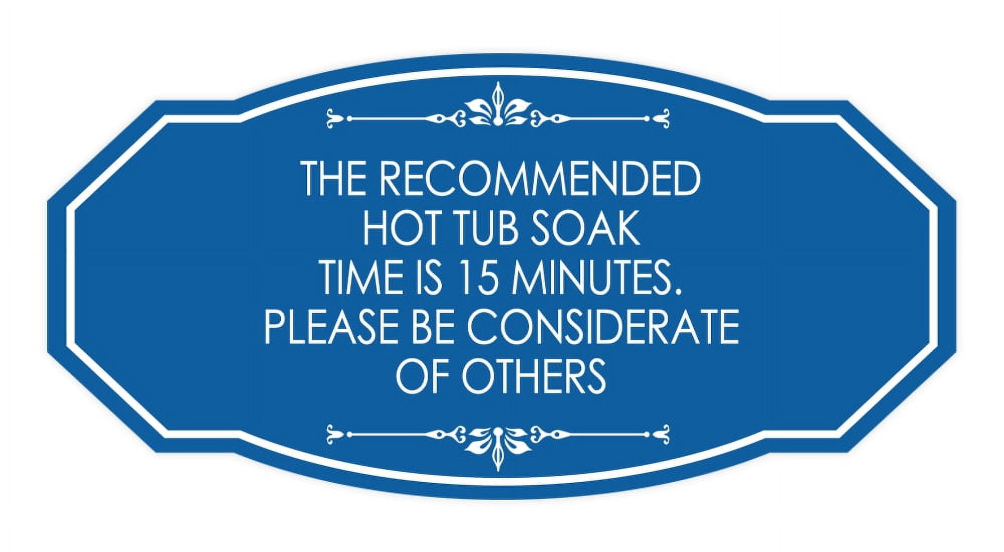 Signs ByLITA Victorian The recommended hot tub soak time is 15 minutes ...