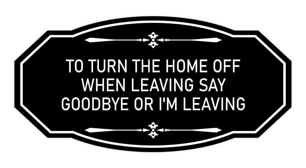 Signs ByLITA Victorian To Turn the Home Off When Leaving Say Goodbye Or ...