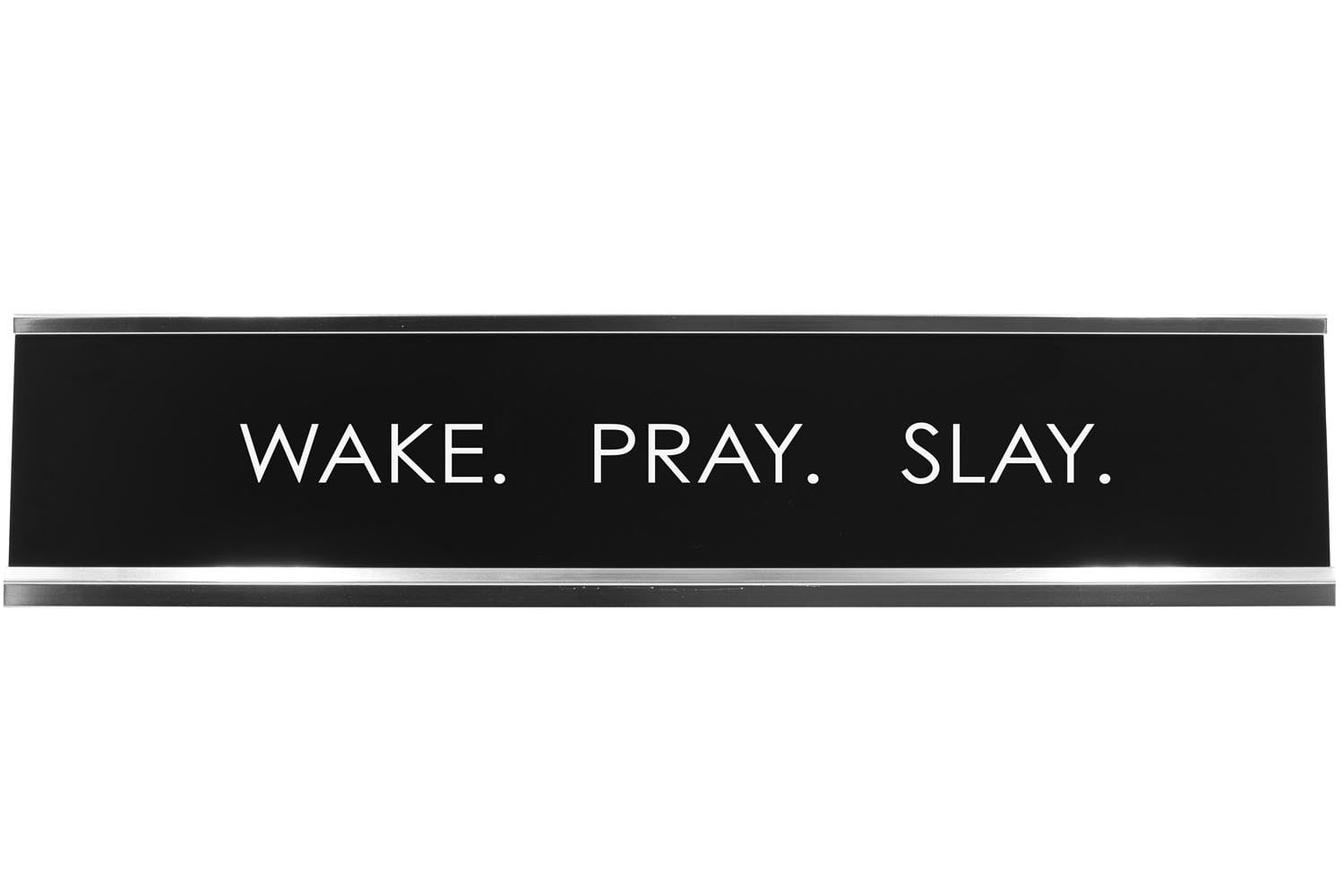 Signs ByLITA Wake. Pray. Slay. Novelty Desk Sign - Walmart.com