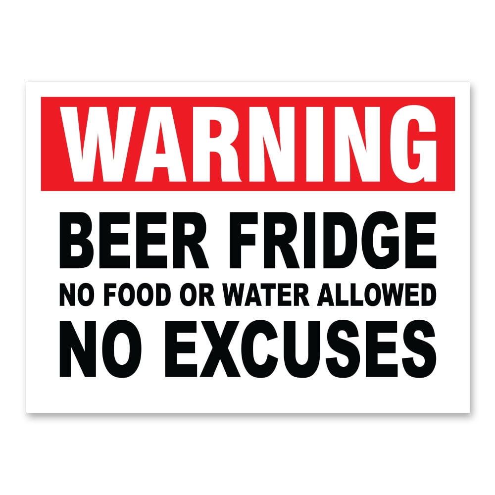 Signs ByLITA Warning Beer Fridge No Food Or Water No Excuses, 9"x12 ...