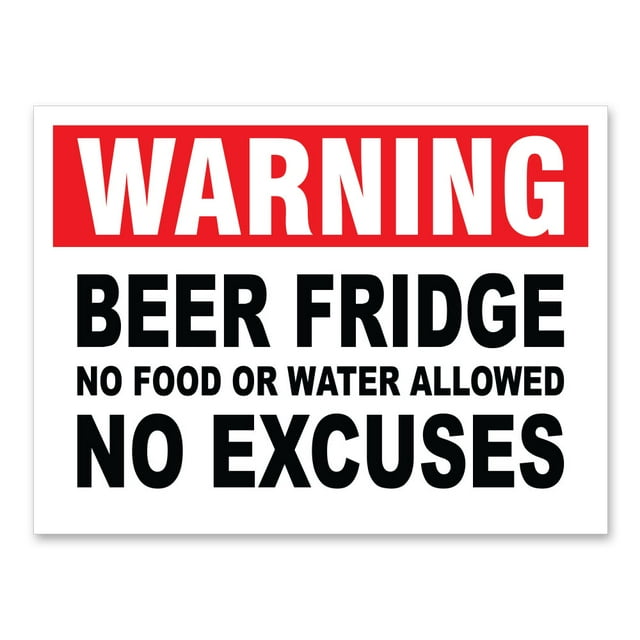 Signs ByLITA Warning Beer Fridge No Food Or Water No Excuses, 9"x12 ...