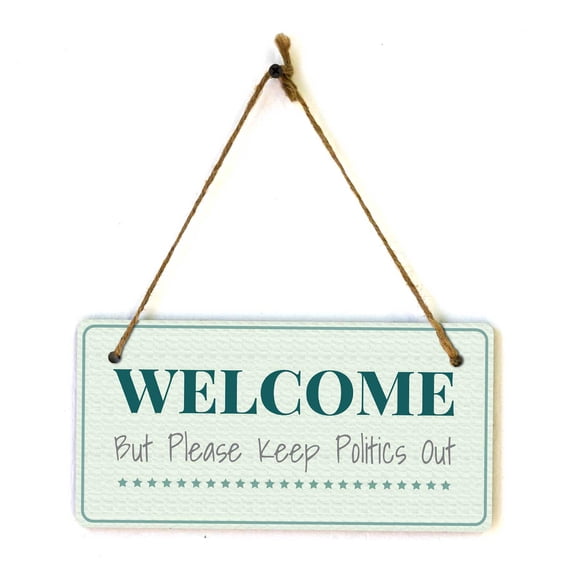 Signs ByLITA Welcome, But Please Keep Politics Out | Office Wall Sign ...
