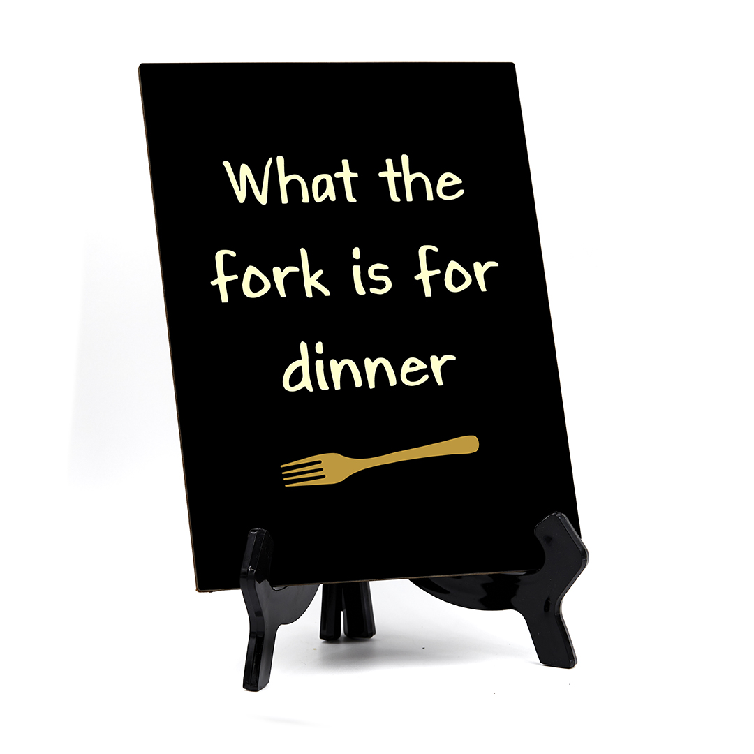 Signs ByLITA What The Fork Is For Dinner, Table Sign, 6" x 8" (Black ...