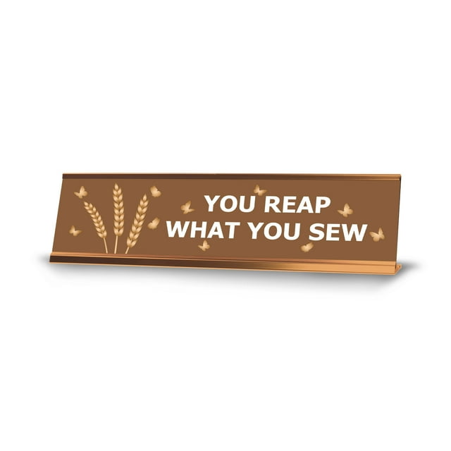 Signs ByLITA You Reap What You Sew, Gold Frame Desk Sign (2x8 ...
