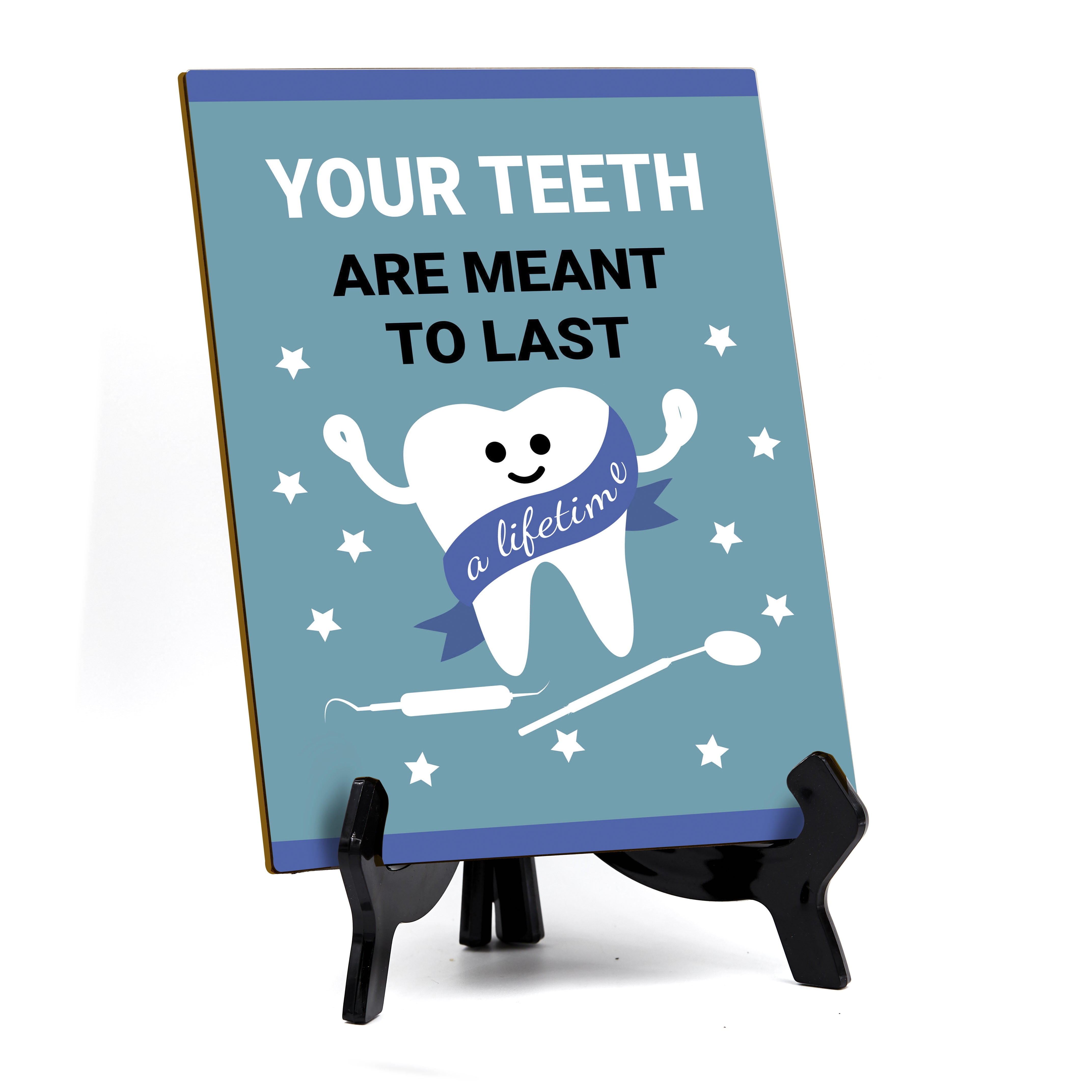 Signs ByLITA Your Teeth Are Meant to Last a Lifetime Dental Office ...