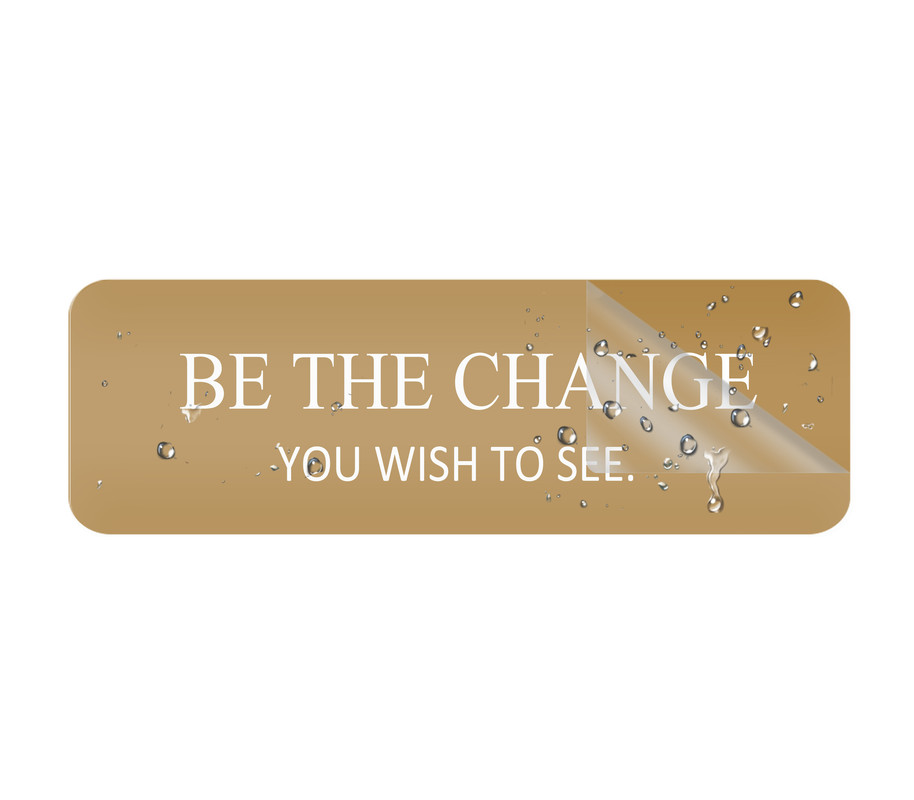 Signs Bylita Fancy Be The Change You Wish To See Abs Plastic Laser ...