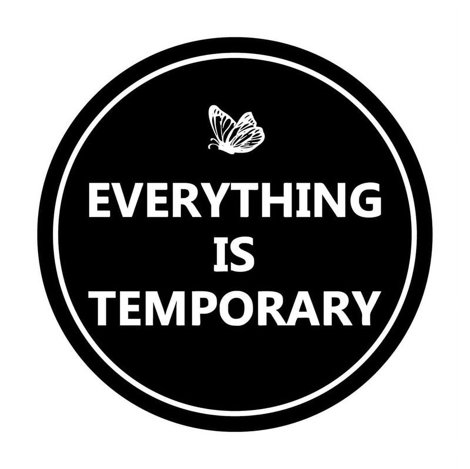 Signs Circle Everything Is Temporary Wall or Door Sign Size: 12 x 12 ...