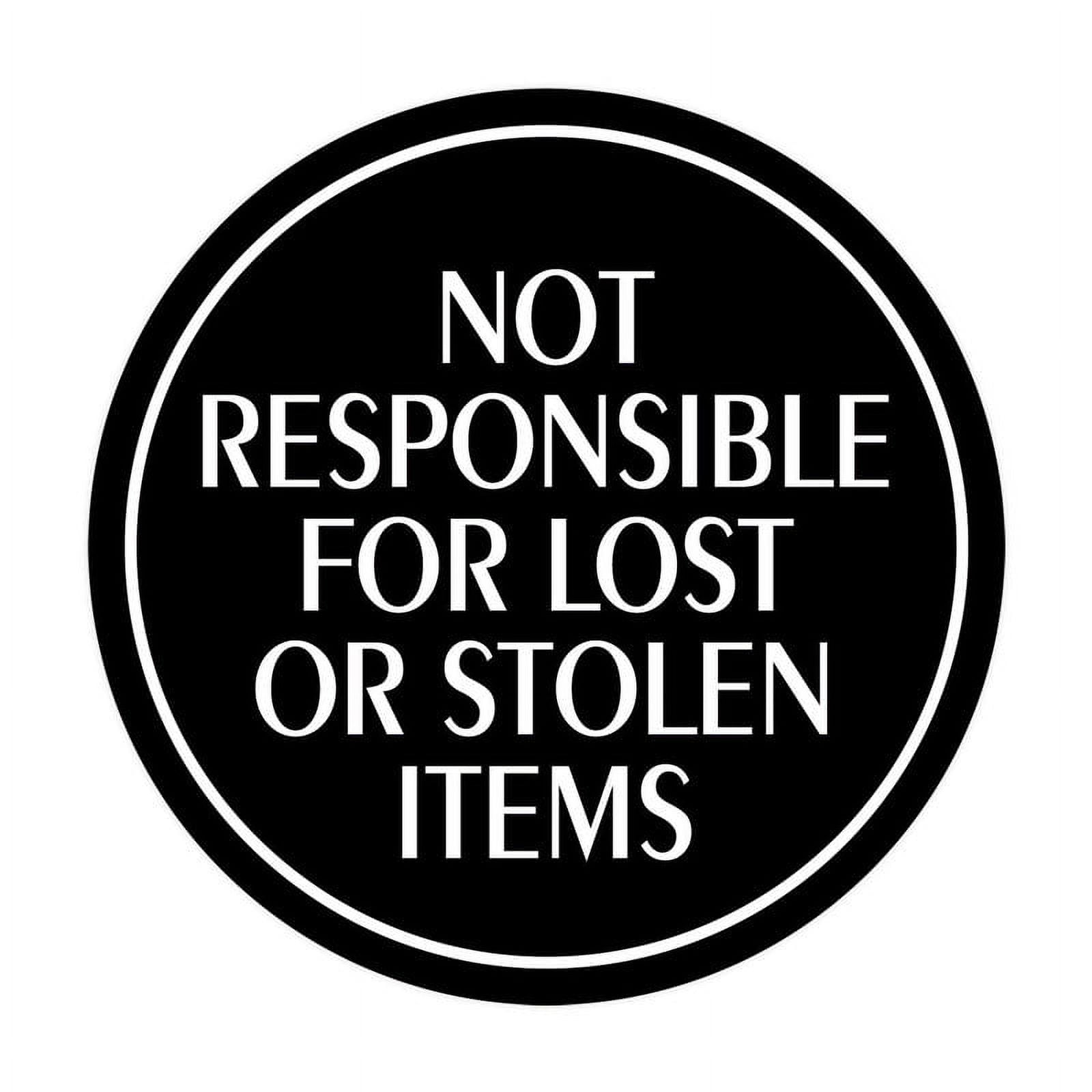 Signs Circle Not Responsible for Lost or Stolen Items Wall or Door Sign ...