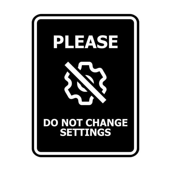 Signs Portrait Round Please Do Not Change Settings Wall or Door Sign ...