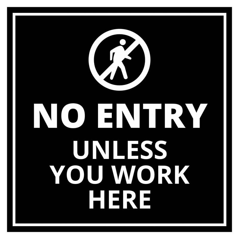 Signs Square No Entry Unless You Work Here Wall or Door Sign Size: 12 ...