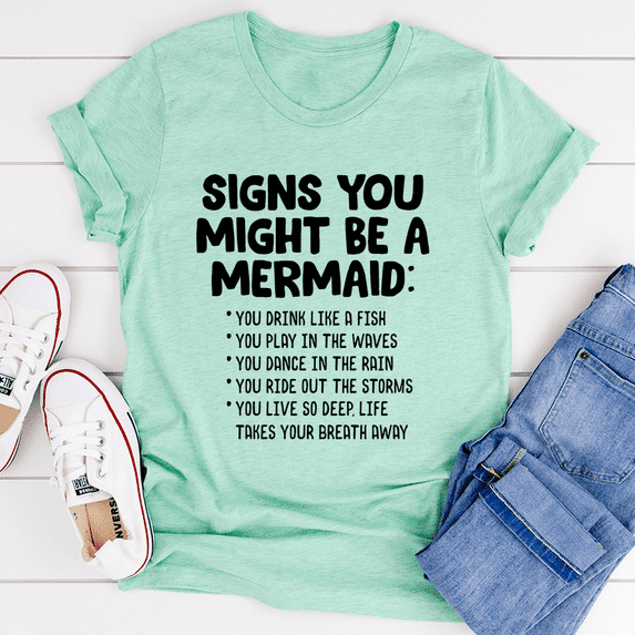 Signs You Might Be A Mermaid Tee Heather Prism Mint S Peachy Sunday T ...