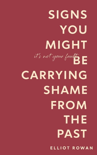 Signs You Might Be Carrying Shame From the Past: Gentle Signs for ...