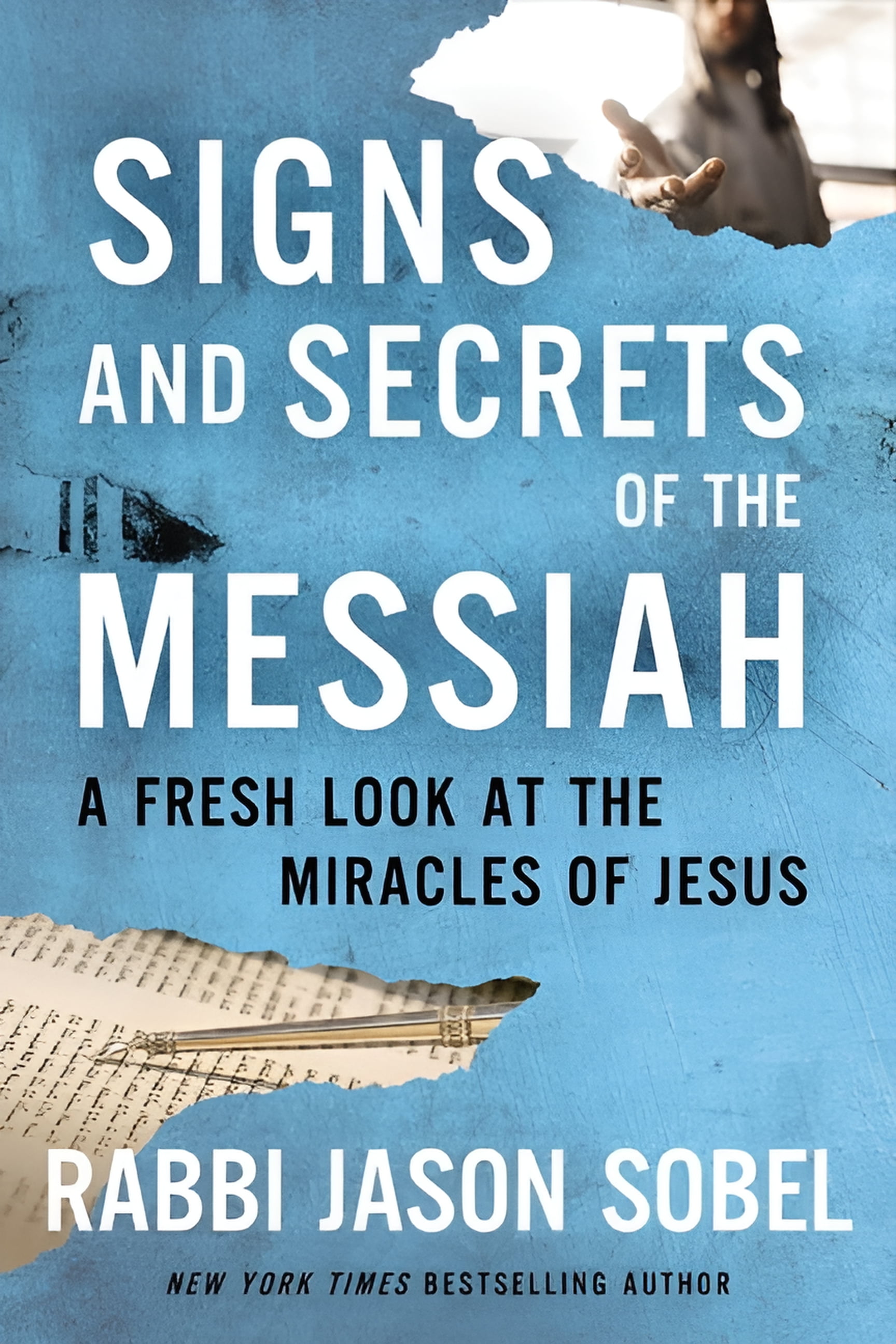 Signs and Secrets of the Messiah: A Fresh Look at the Miracles of Jesus ...