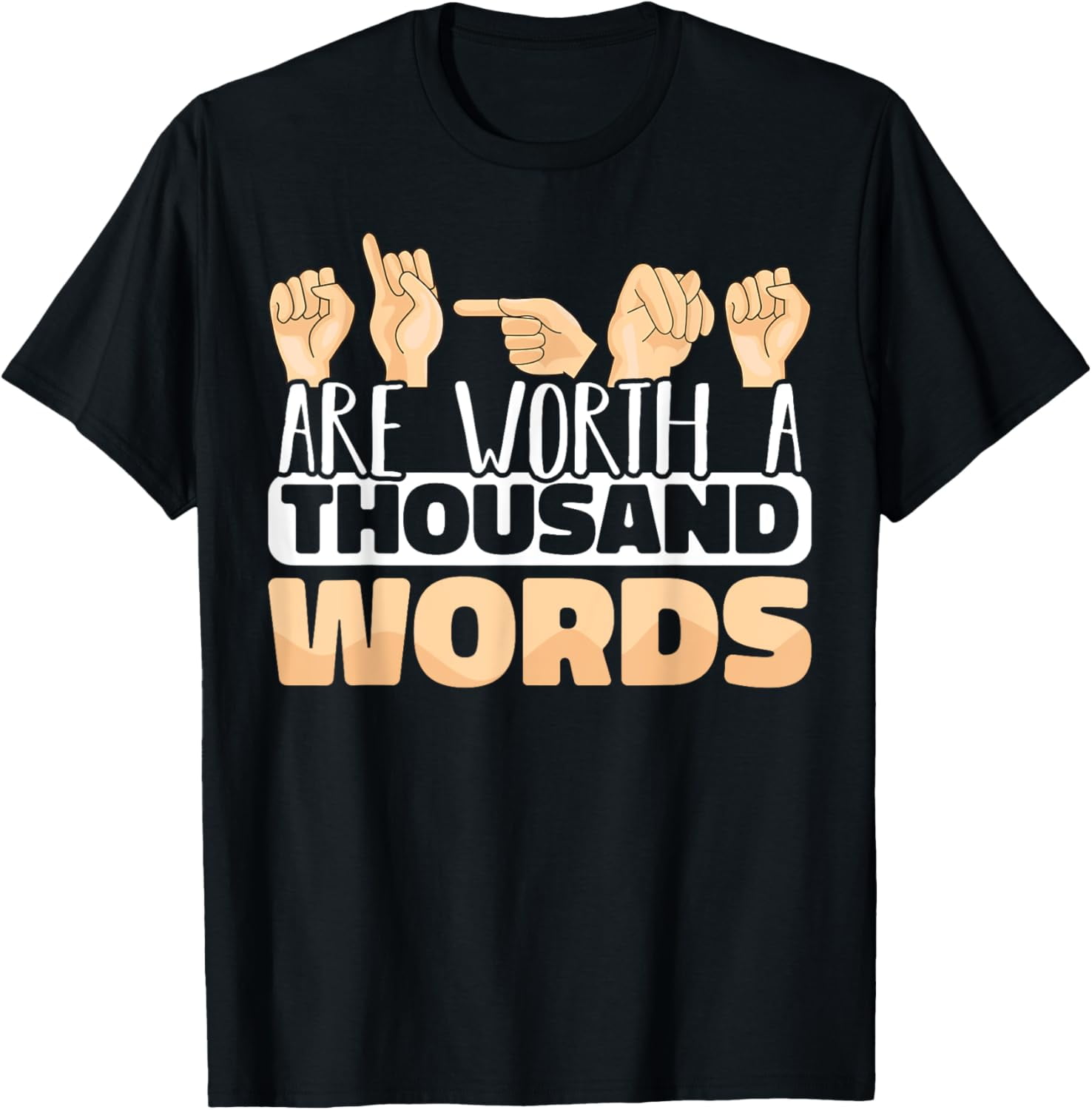 Signs are worth a thousand Words ASL American Sign Language T-Shirt men ...