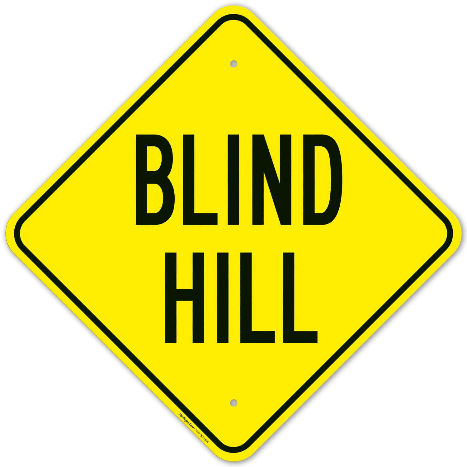 Sigo Signs, Blind Hill Sign, 18x18 Inches, Rust Free .063 Aluminum ...
