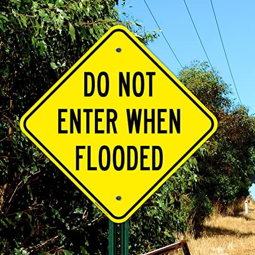 Sigo Signs, Do Not Enter When Flooded Sign, 18x18 Inches, Rust Free ...