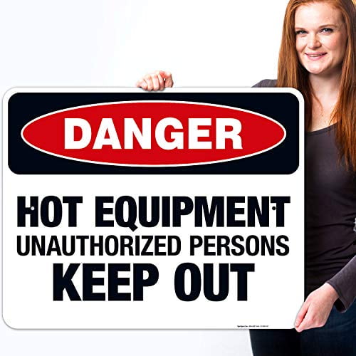 Sigo Signs, Hot Equipment Unauthorized Persons Keep Out Sign, OSHA ...