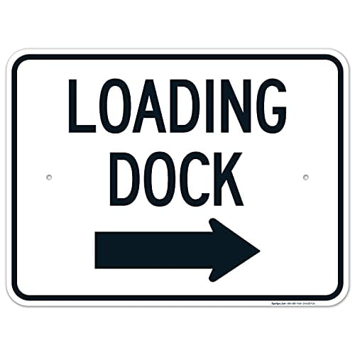 Sigo Signs, Loading Dock with Arrow Sign, 10x7 Inches, Rust Free .040 ...