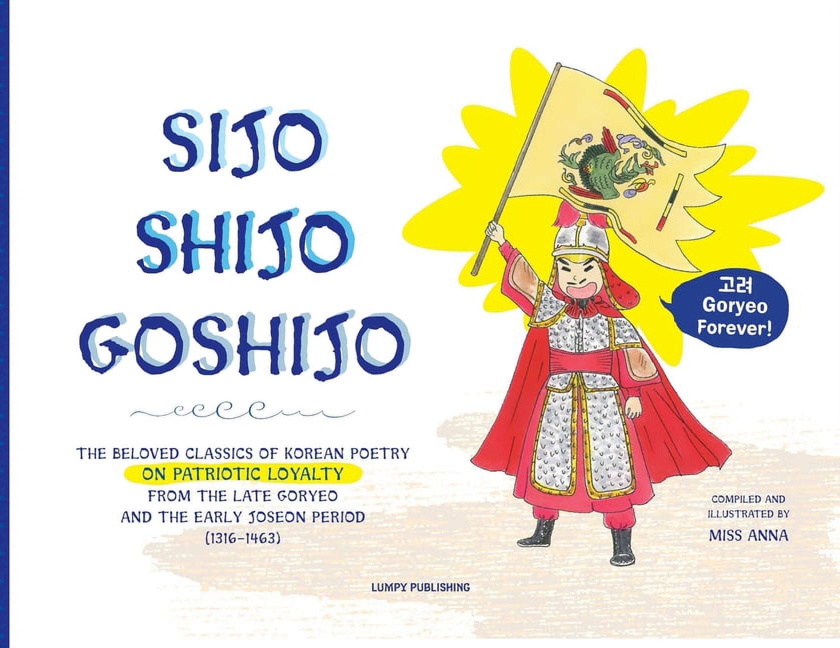 Sijo Shijo Goshijo: Sijo Shijo Goshijo: The Beloved Classics of Korean ...