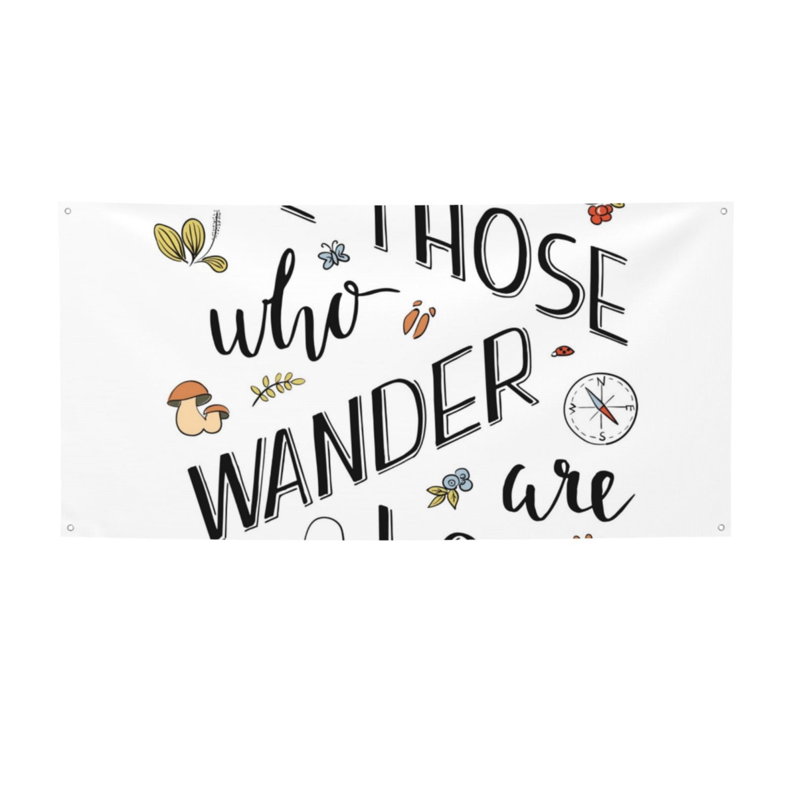 Sikiie Not All Those Who Wander Are Lost 3 Custom Banners and Signs ...