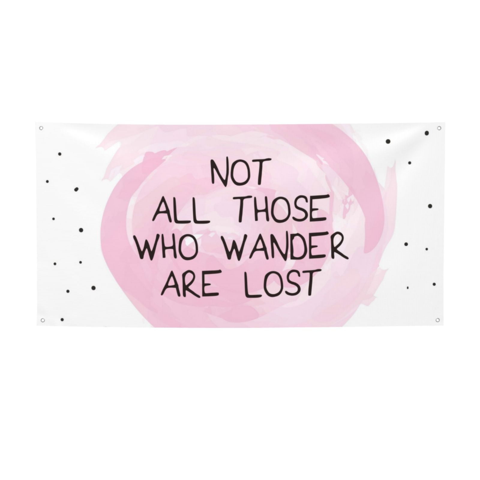 Sikiie Not All Those Who Wander Are Lost Custom Banners and Signs ...