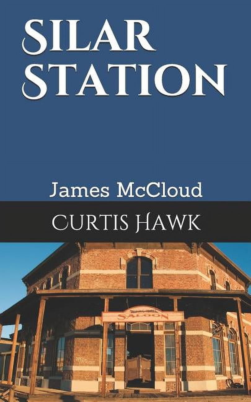 Silar Station: James McCloud Texas Ranger Series Paperback Curtis Hawk ...