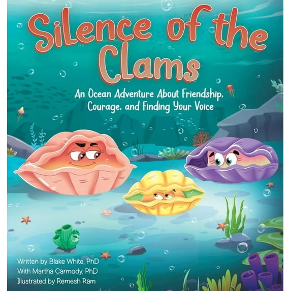 Silence of the Clams: An Ocean Adventure About Friendship, Courage, and ...